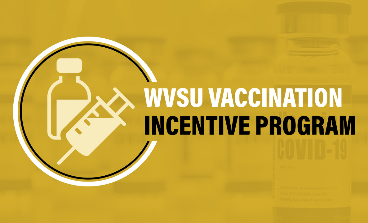 University Vaccination Incentive Program - West Virginia State University